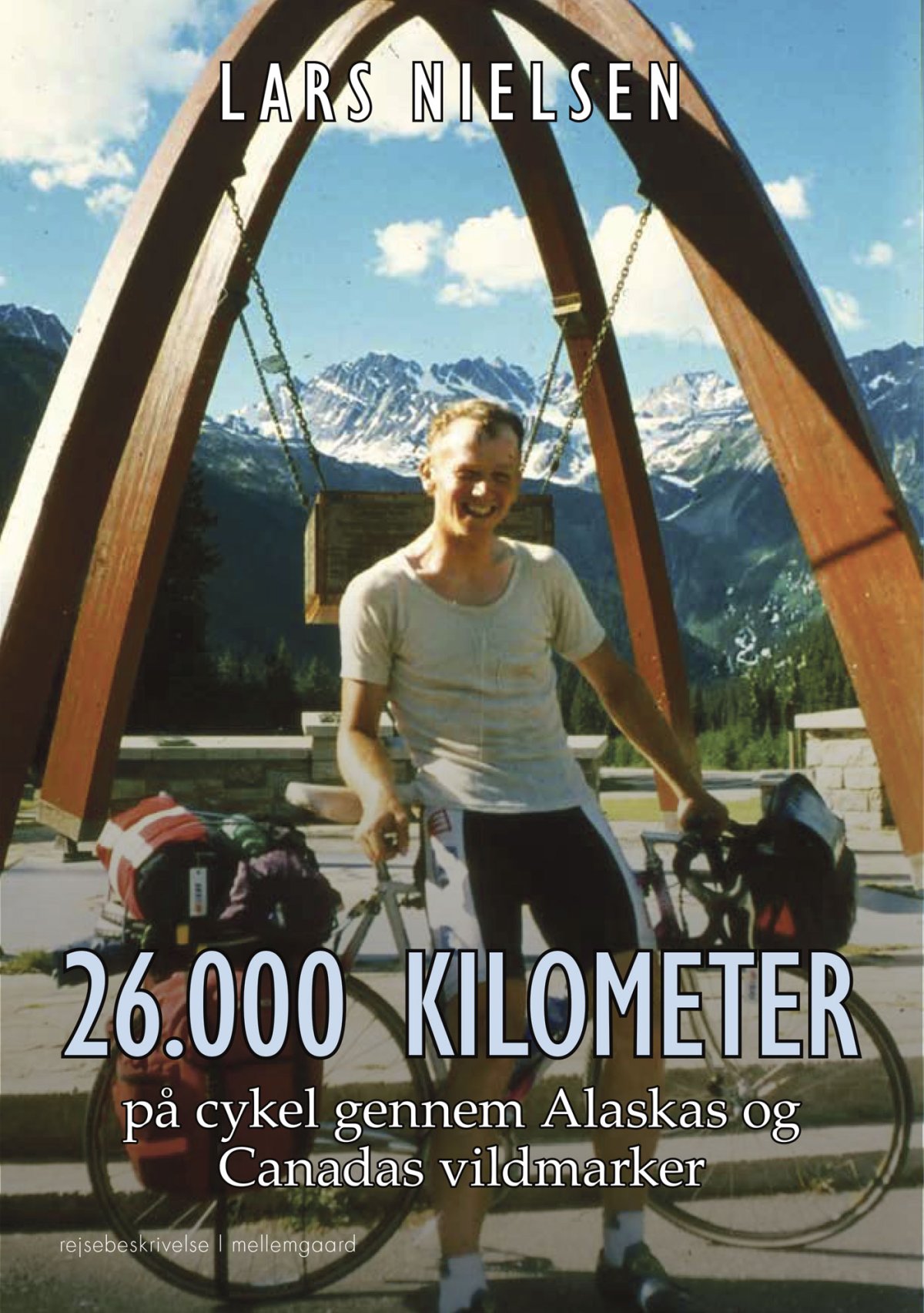 26.000 KILOMETER PÅ CYKEL GENNEM ALASKAS OG CANADAS VILDMARKER ...
