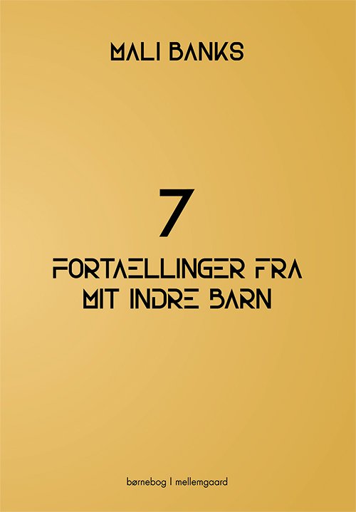 7 FORTÆLLINGER FRA MIT INDRE BARN - Skønlitteratur - Børn og unge ...