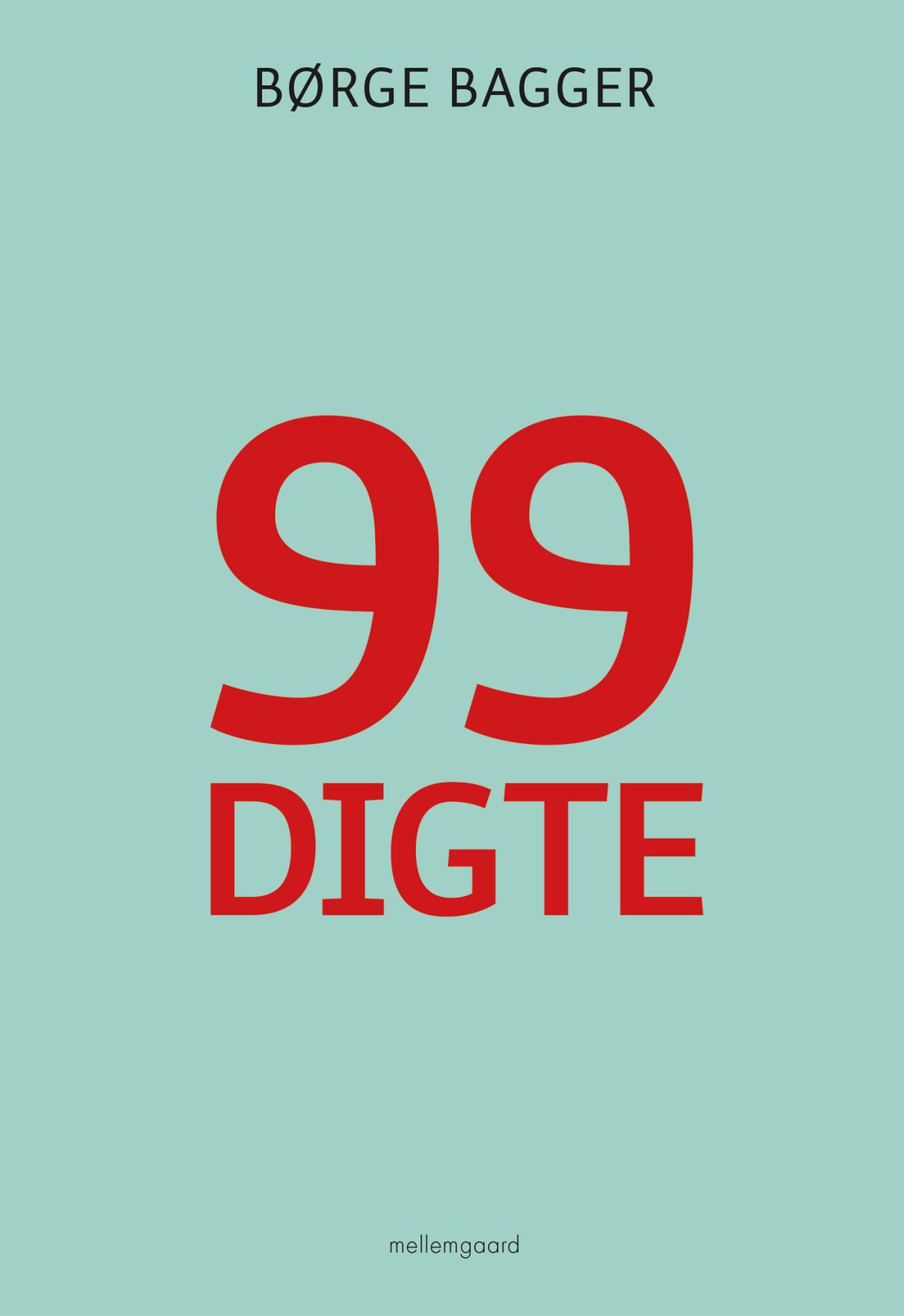 99 DIGTE - Digte - Forlaget mellemgaard