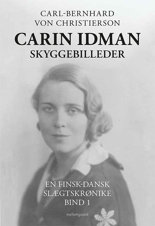 CARIN IDMAN. SKYGGEBILLEDER - En finsk-dansk slægtskrønike bind 1 ...