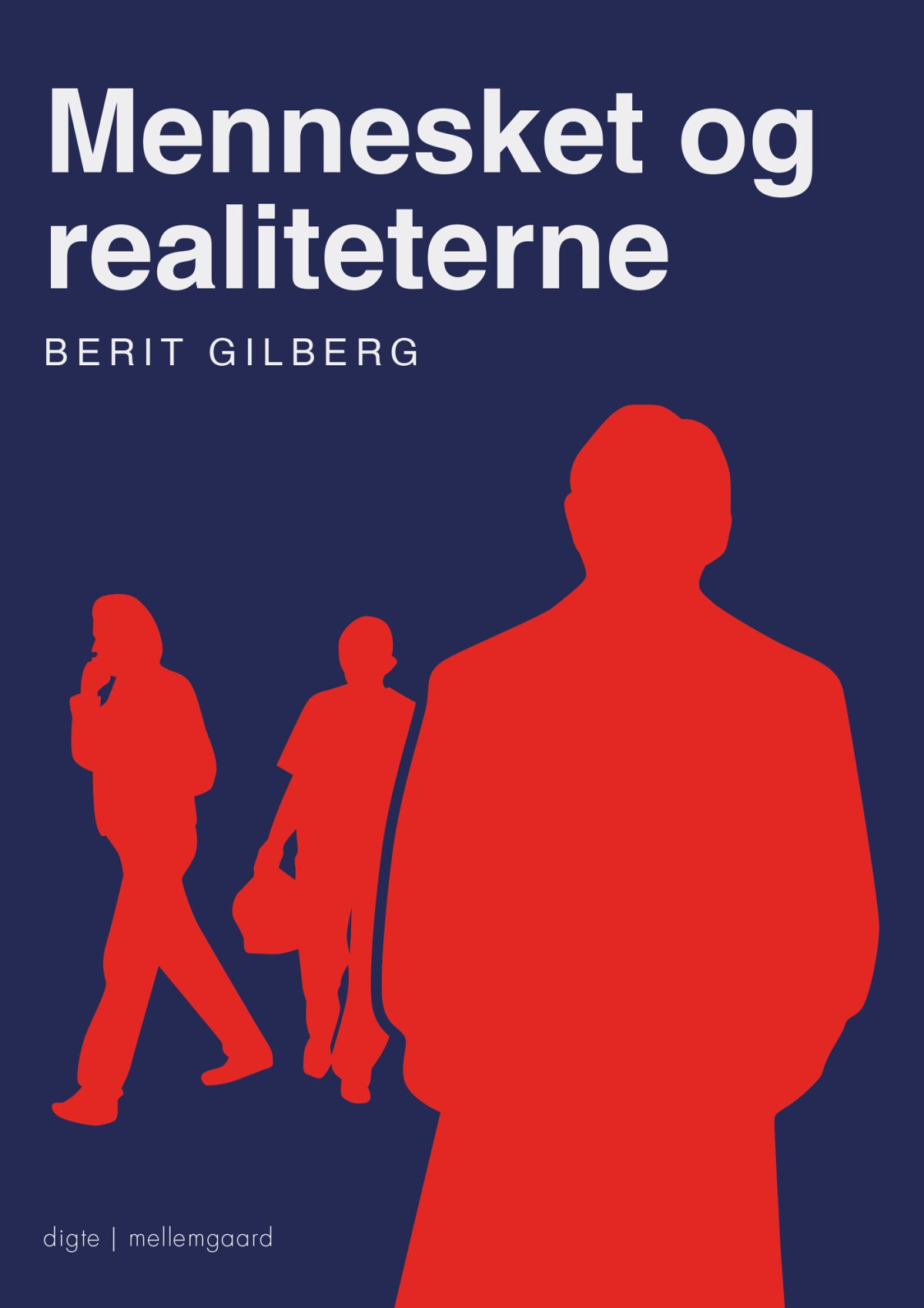 MENNESKET OG REALITETERNE - Digte - Forlaget mellemgaard