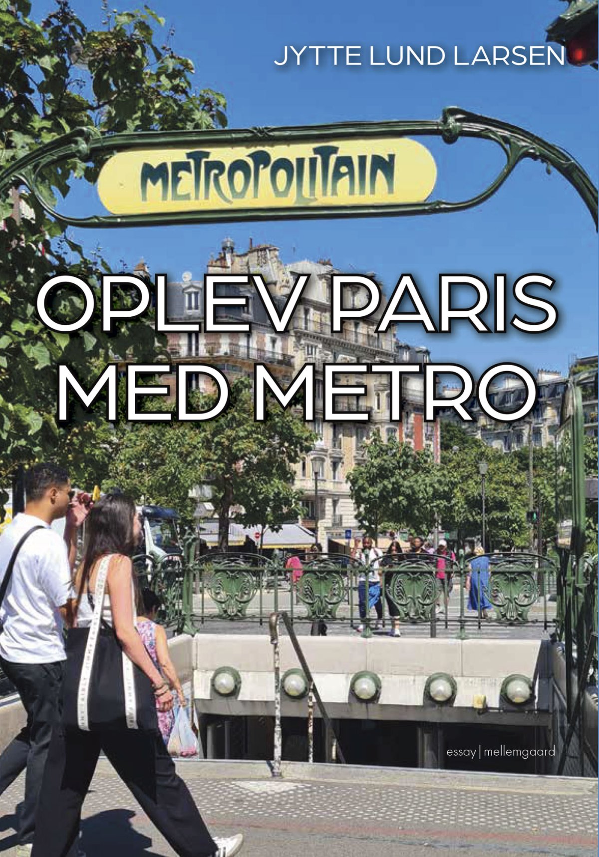 OPLEV PARIS MED METRO - Noveller og essays - Forlaget mellemgaard