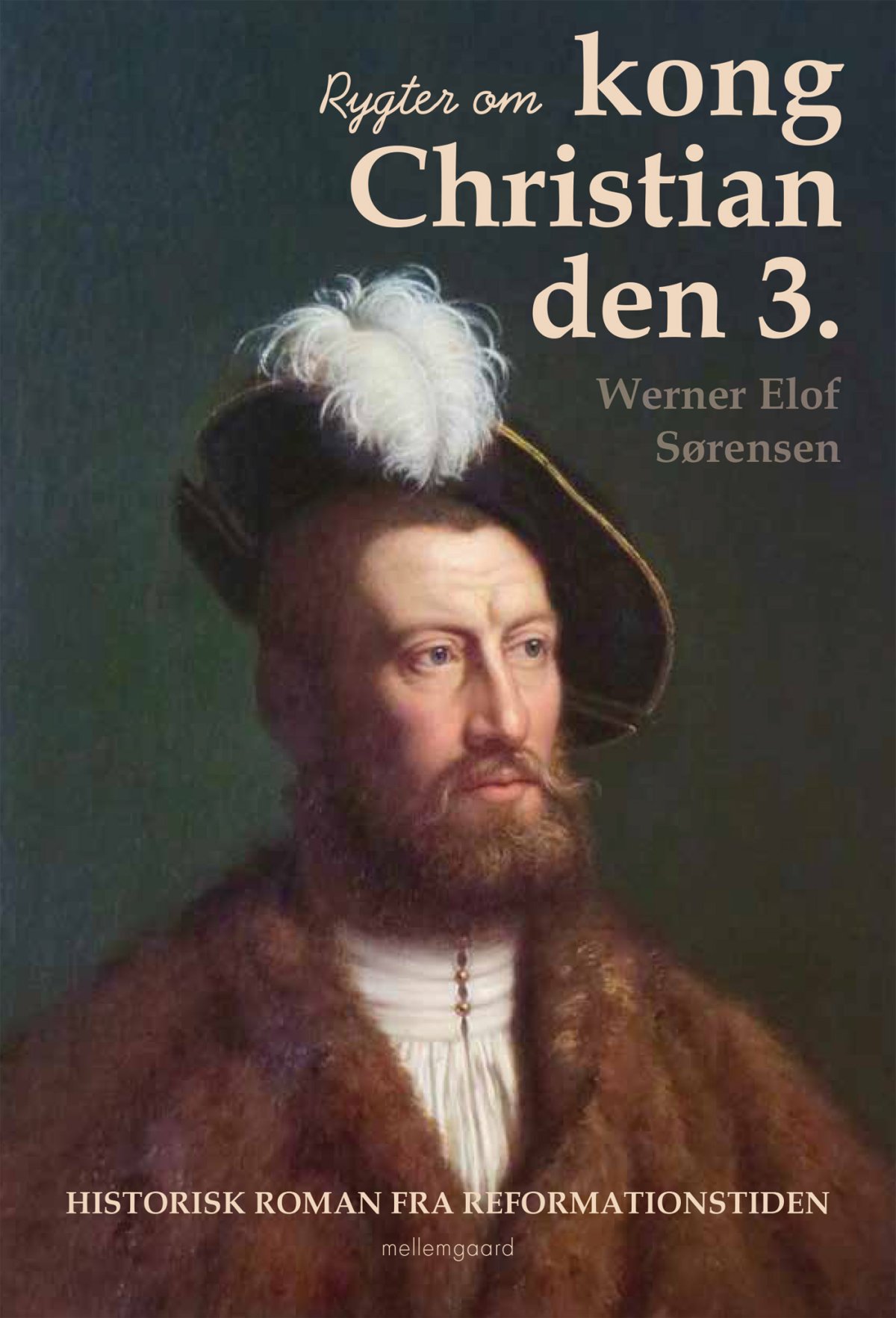 RYGTER OM KONG CHRISTIAN D. 3. - Historisk roman fra reformationstiden ...